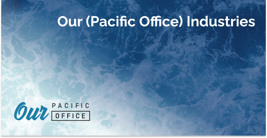 Our Industries | Our Pacific Office