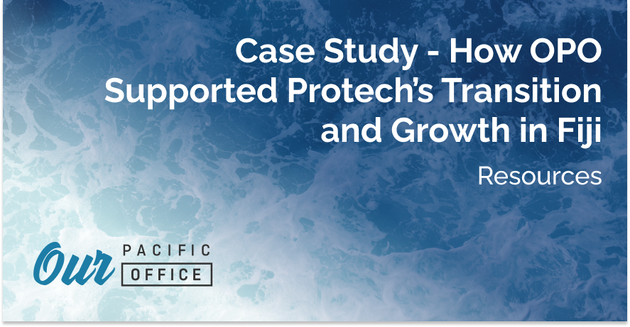 How OPO Supported Protech’s Transition and Growth in Fiji Case Study